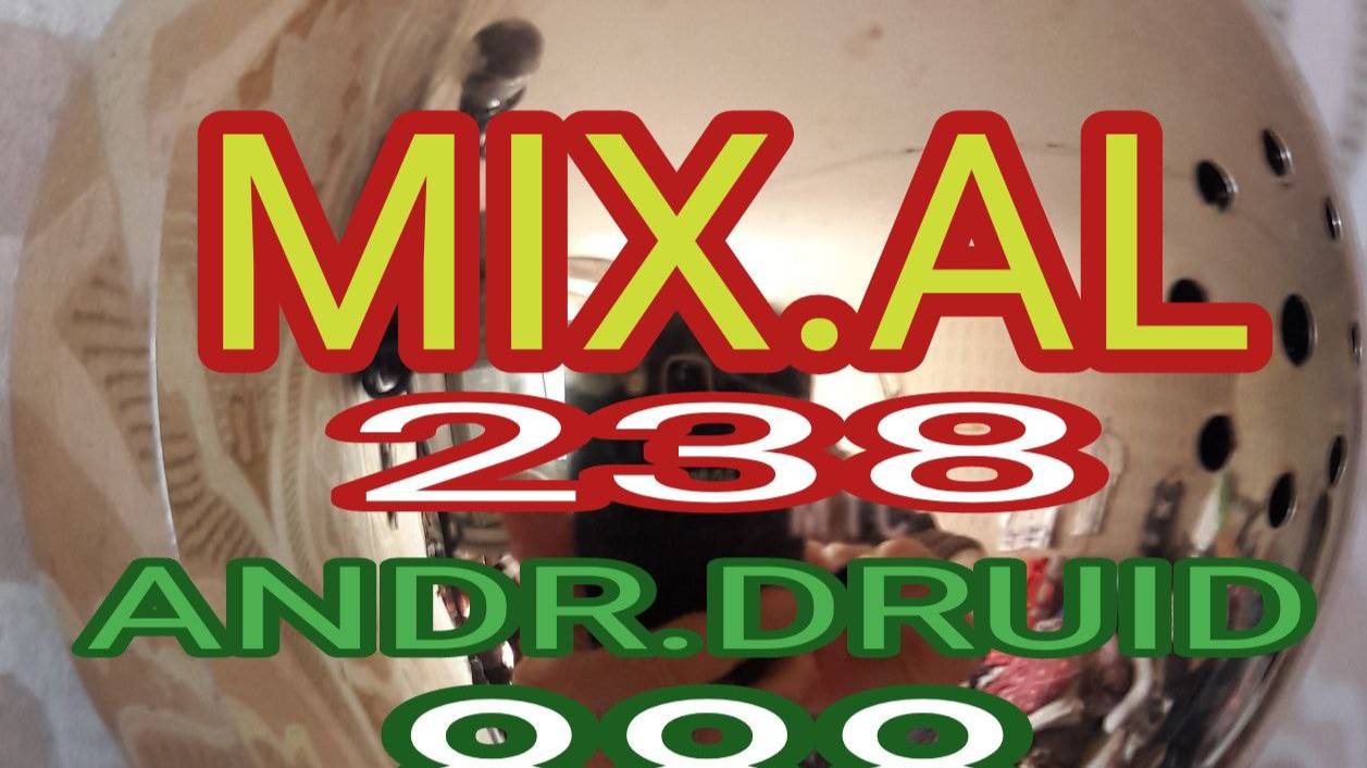 МIX. AL 238 - ANDR. DRU...888