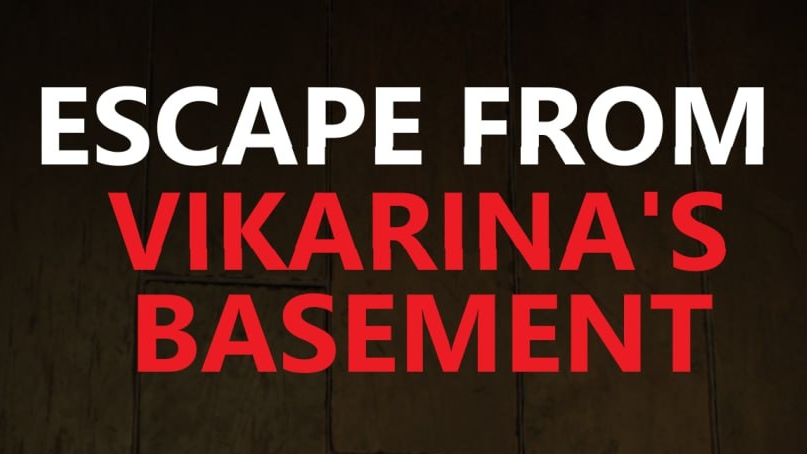 ESCAPE FROM VIKARINA′S BASEMENT