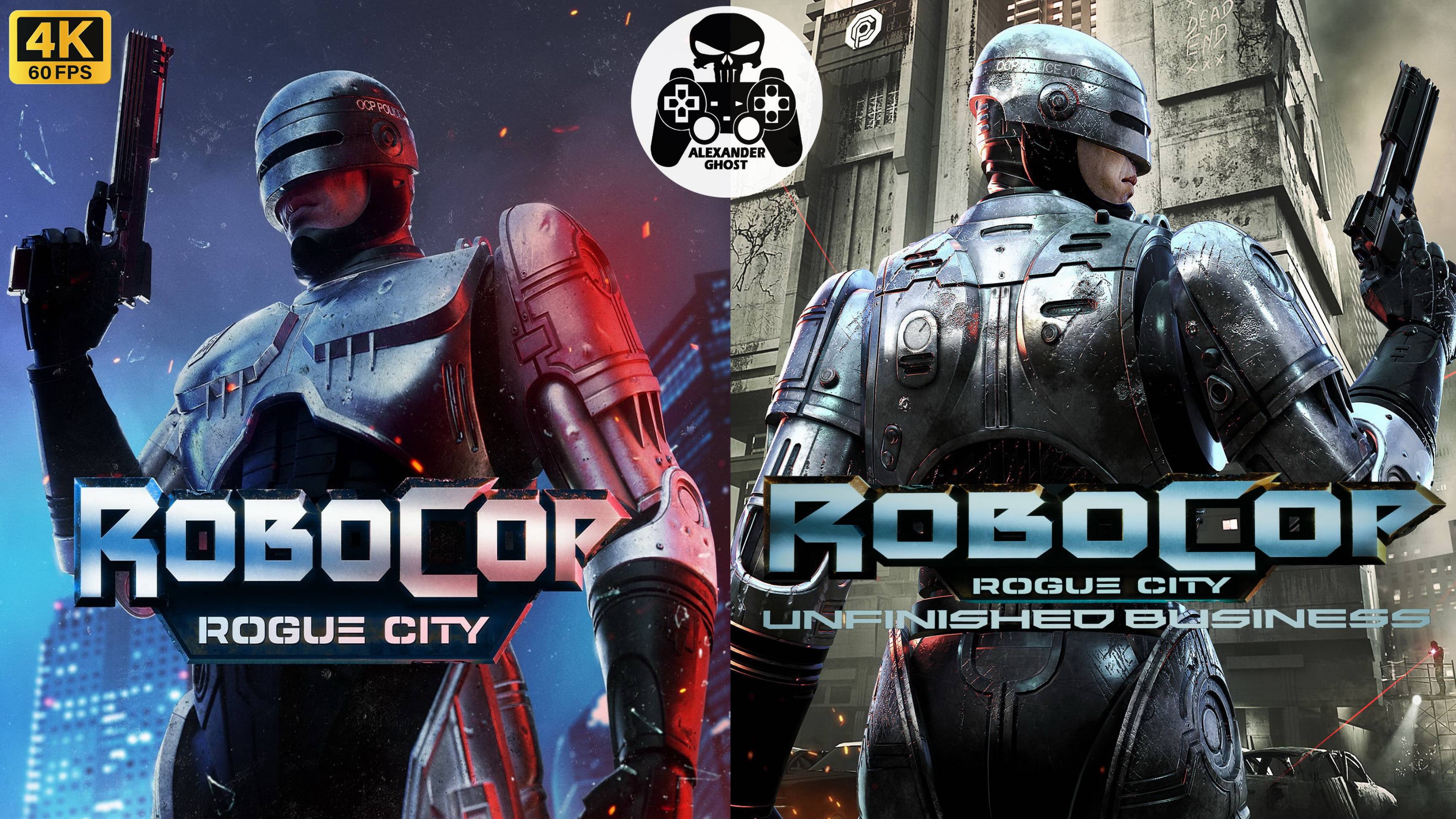 RoboCop: Rogue City + DLC Unfinished Business полное прохождение (все уровни rank A) 4K