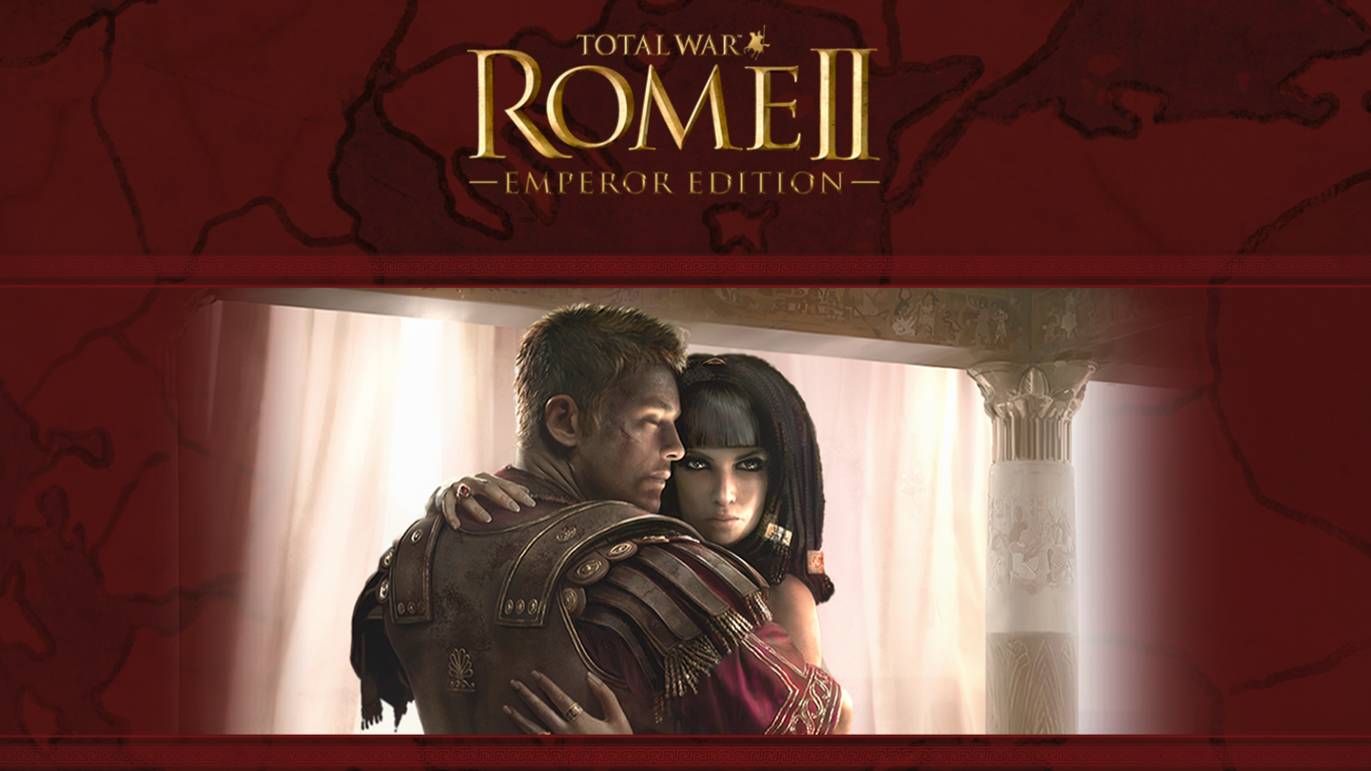 TOTAL WAR ROME 2
-EMPEROR EDITION-
