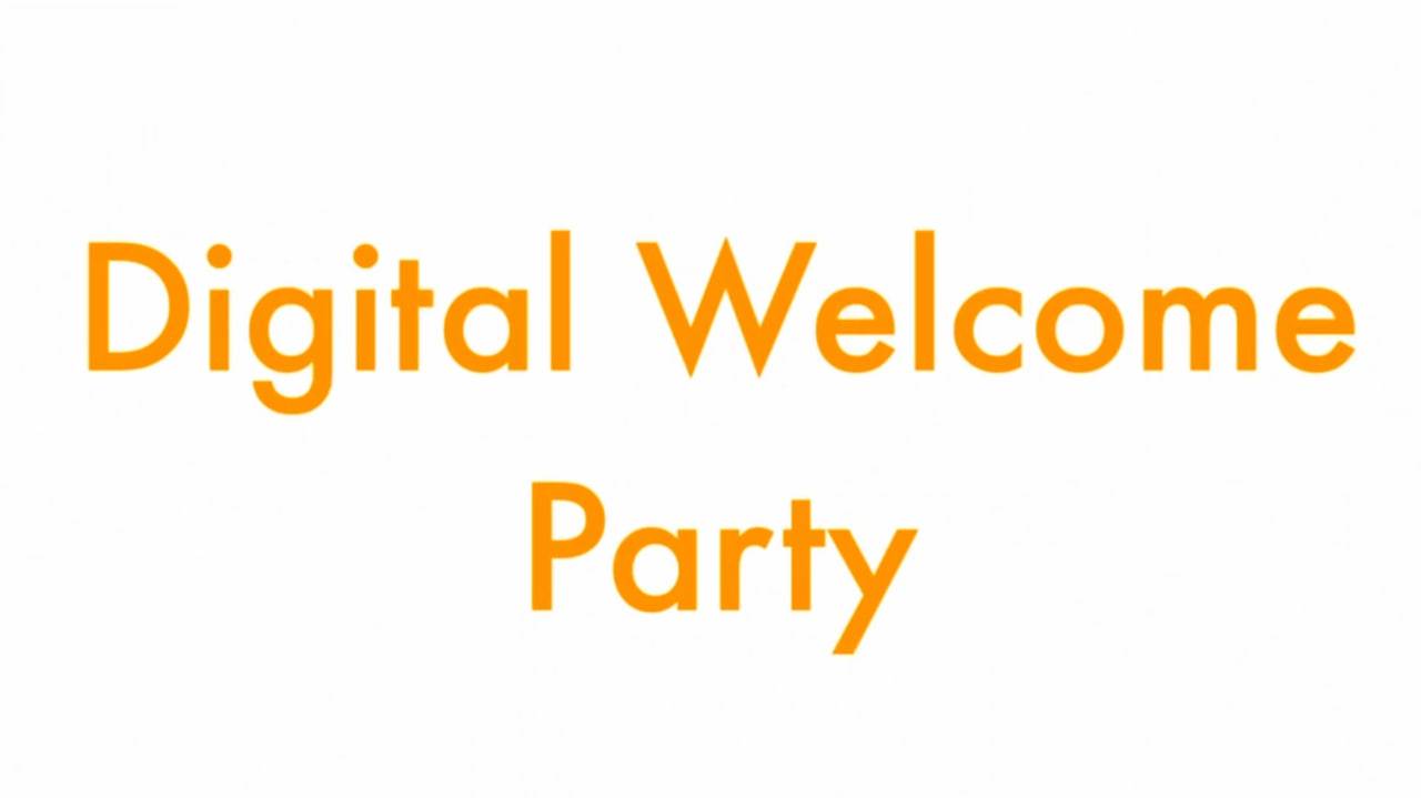 Digital welcome party