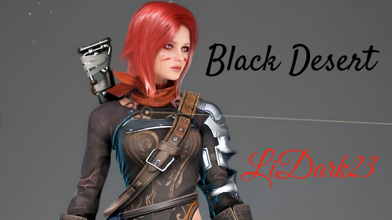 LiDark23 _ Black Desert _ Let′s Play