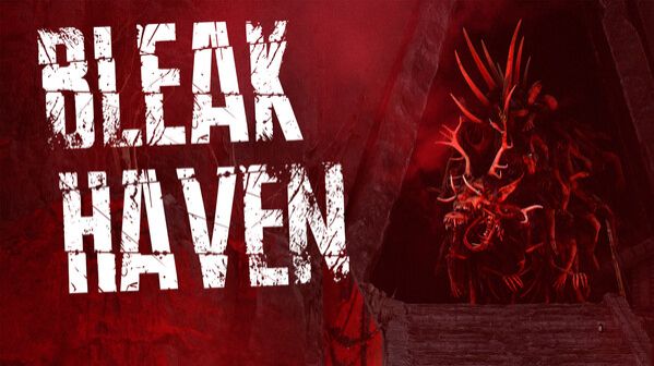 Bleak Haven Прохождение