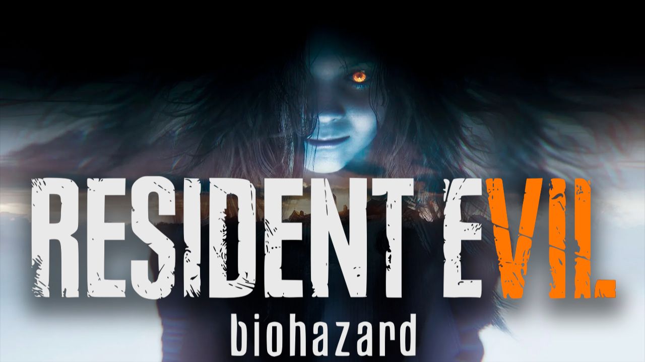 Resident Evil 7: Biohazard┃Прохождение