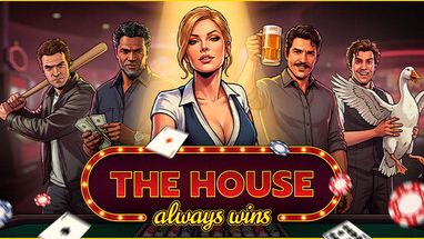 The House Always Wins