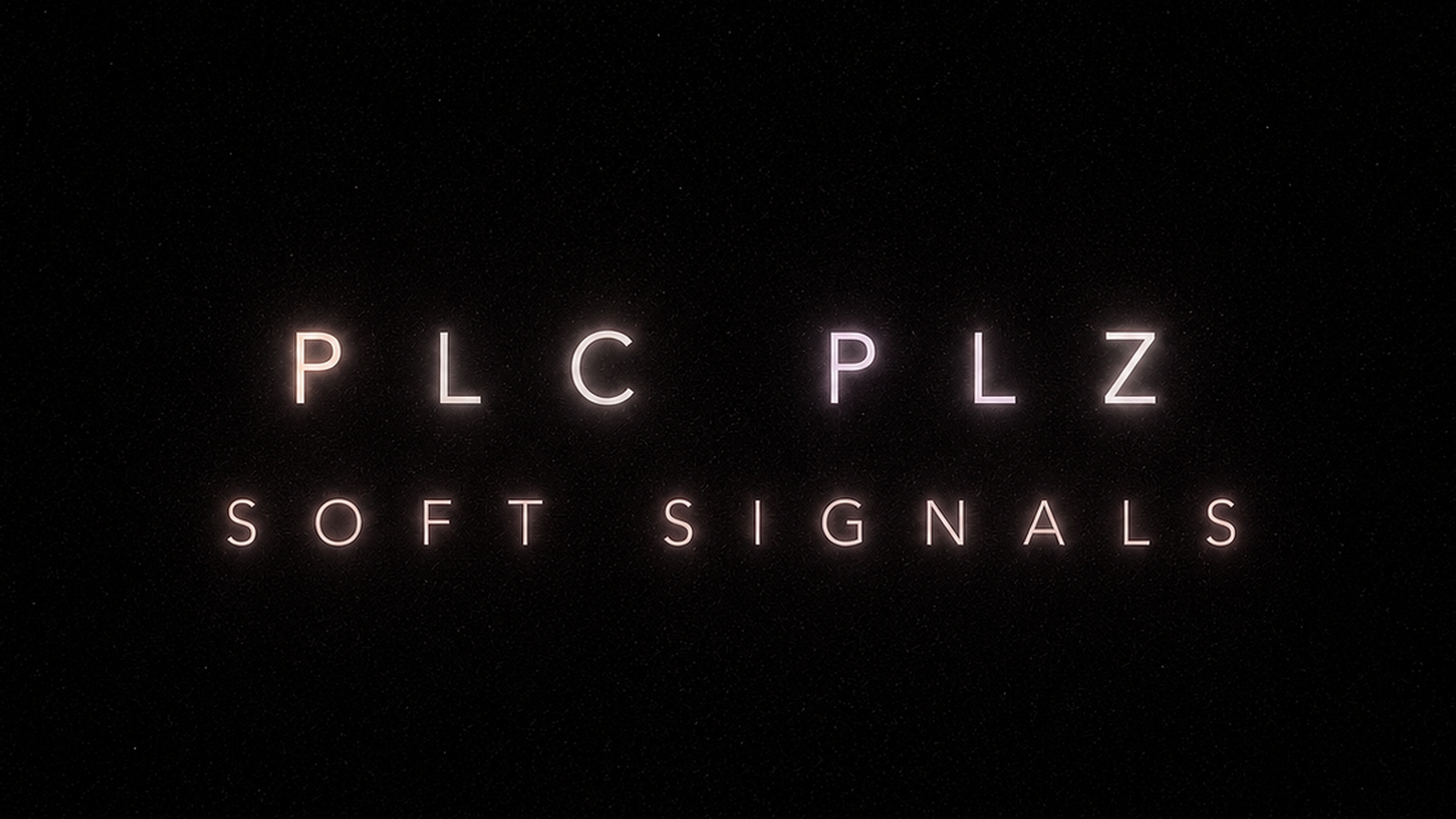 PLC PLZ — SOFT SIGNALS