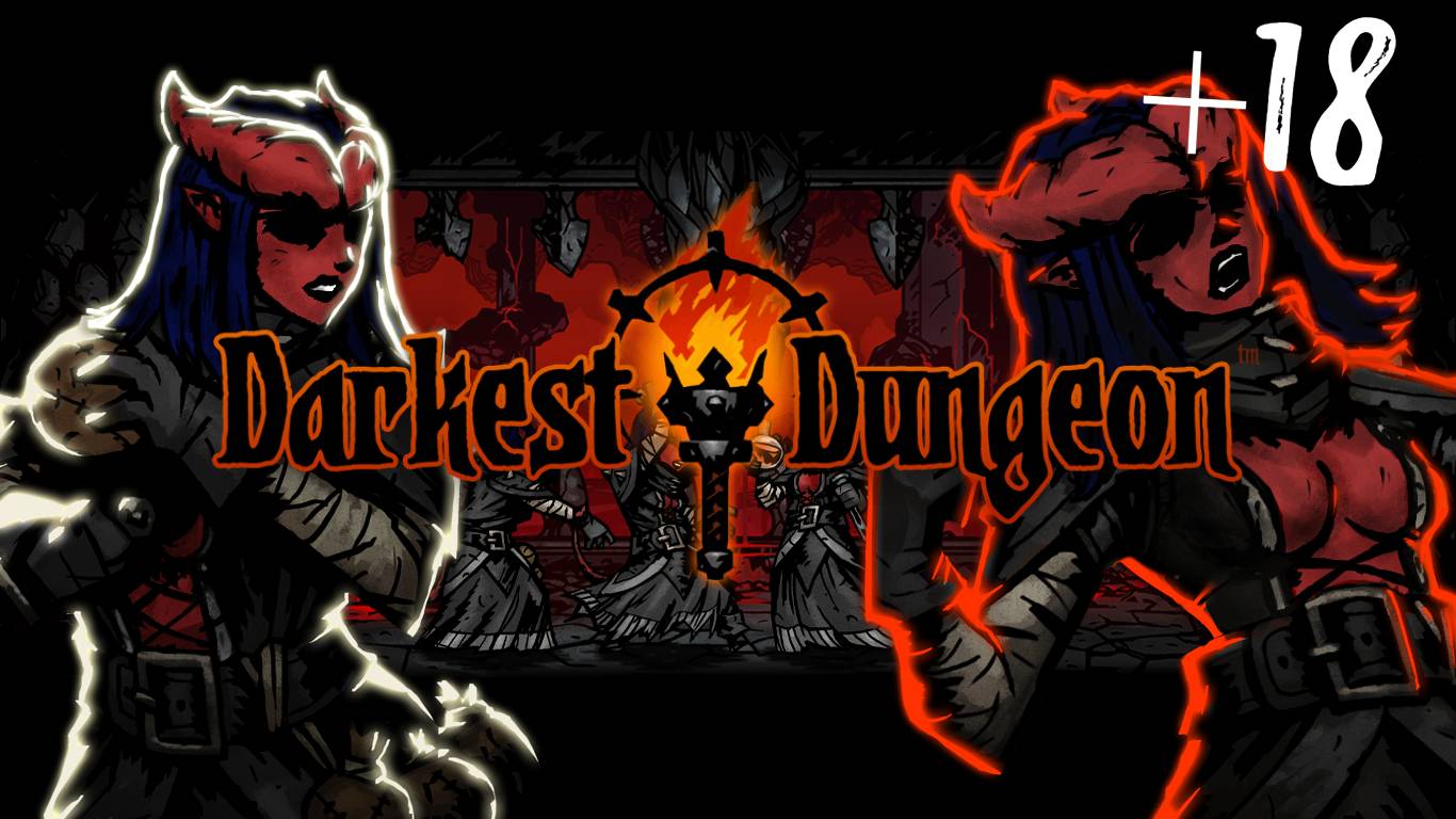 Darkest Dungeon ➤ +18