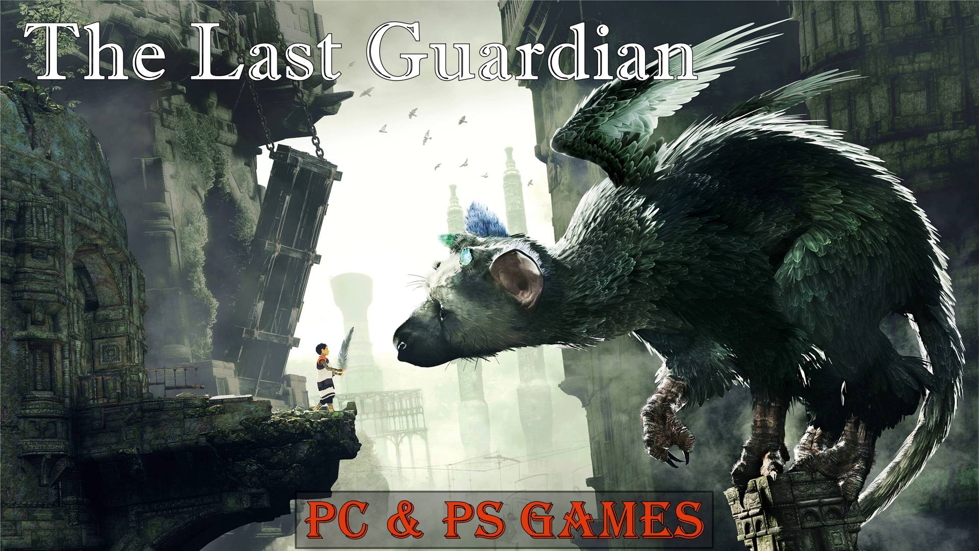 The Last Guardian Последний хранитель