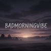 Иконка канала BadMorningVibe