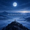 Иконка канала Ambient Flow: глубокое расслабление!