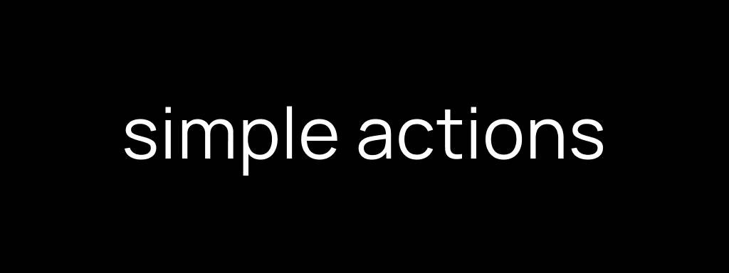 simple actions