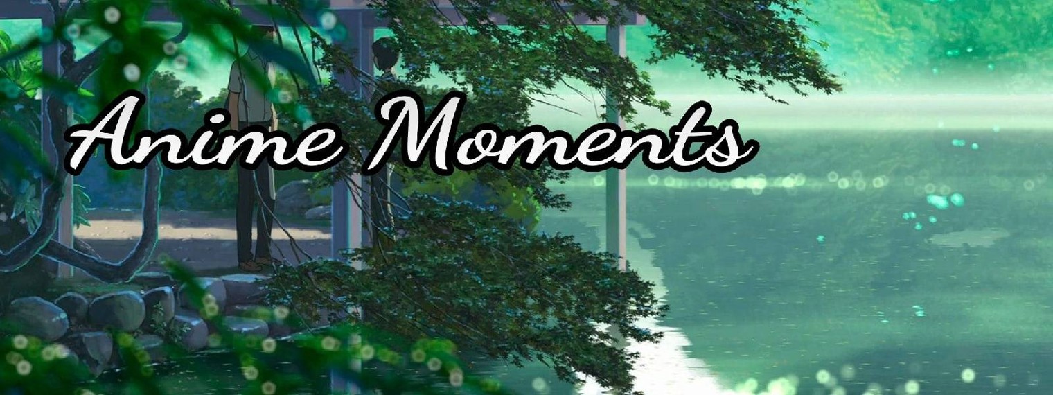 Anime Moments