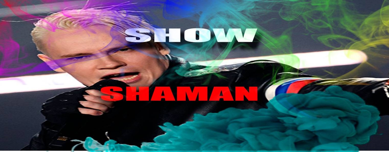 SHAMAN SHOW