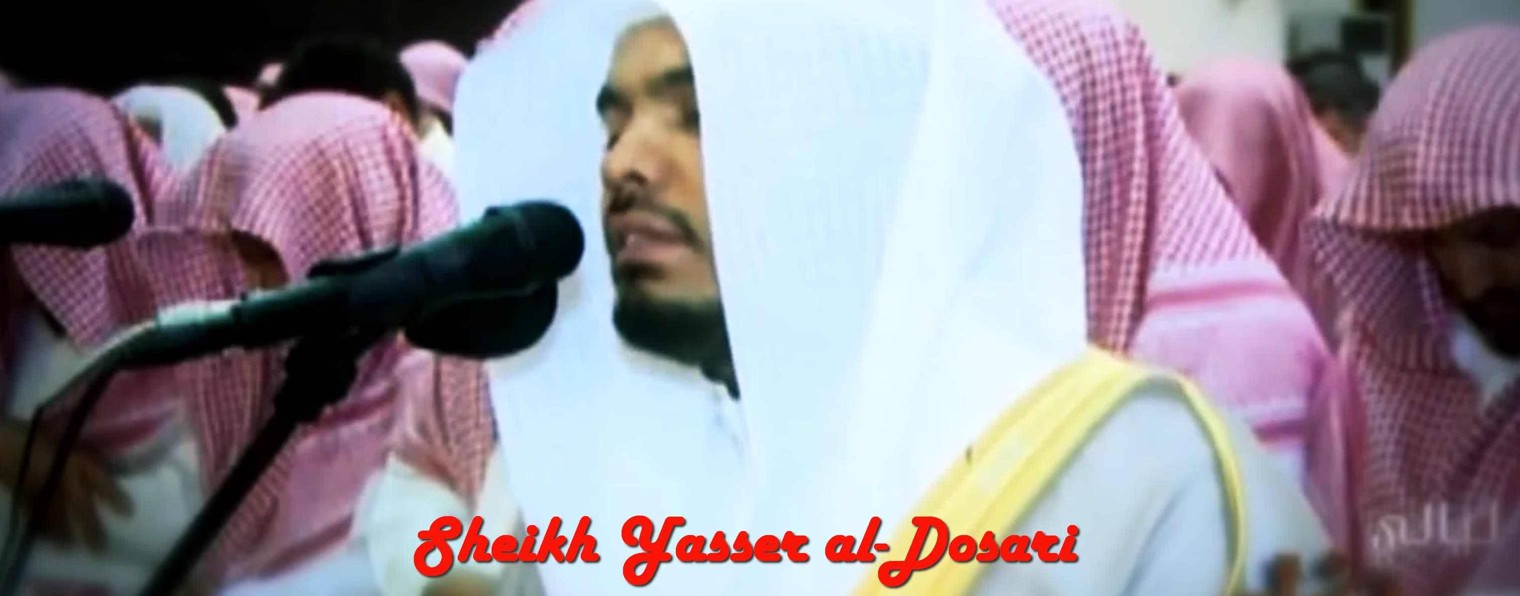 Sheikh Yasser al-Dosari (Quran Recitacion)