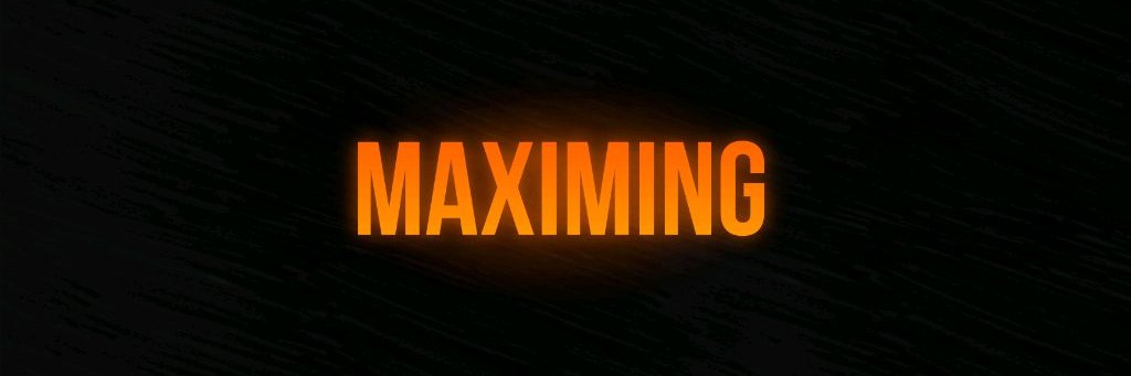 maximing