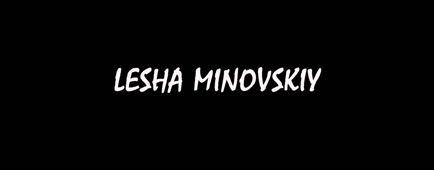 LESHA MINOVSKIY