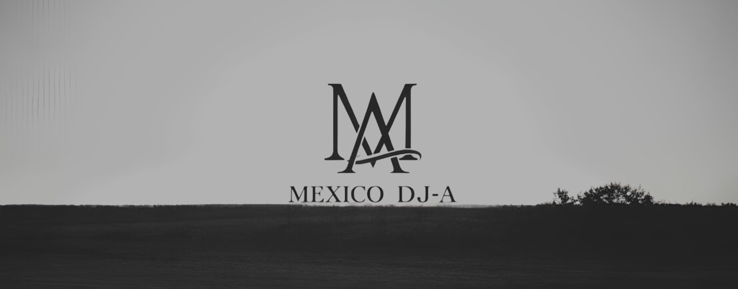 MUSIC MEXICO DJ-A