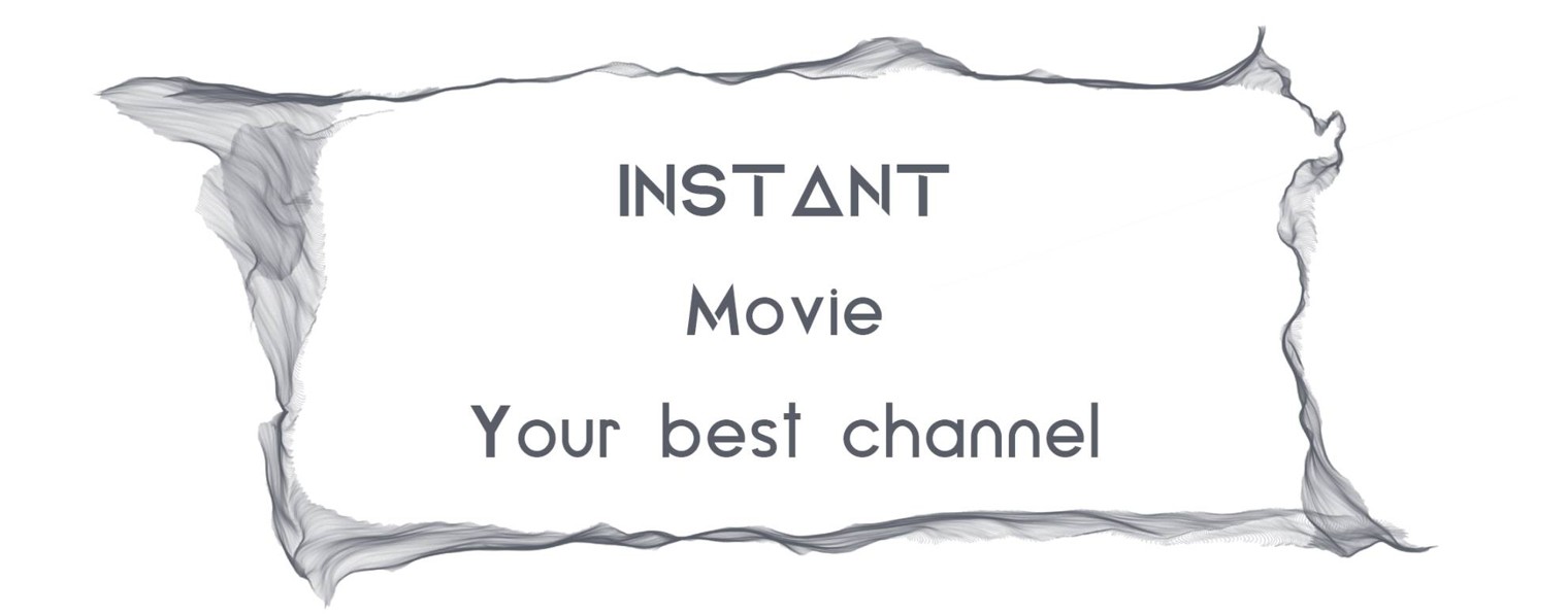 INSTANT | Movie