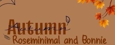 🍂🍄🐰Rose,Bonnie Home🐰🍄🍂