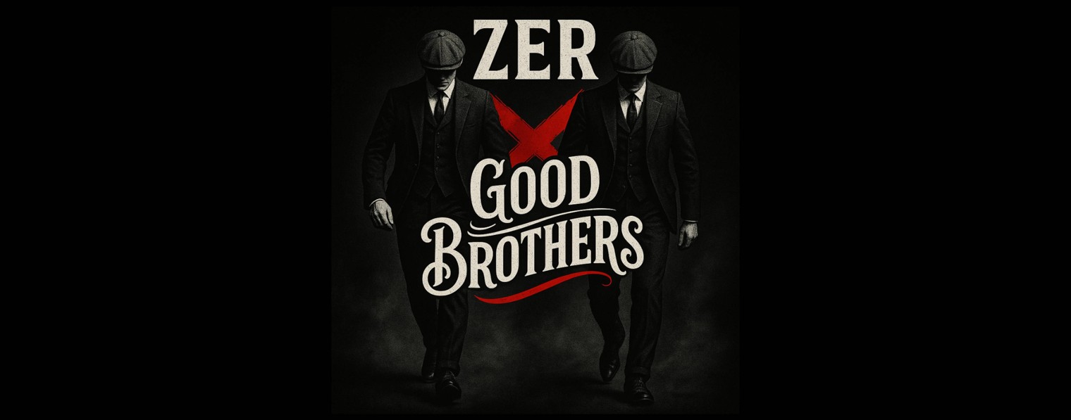 ZER Good Brothers