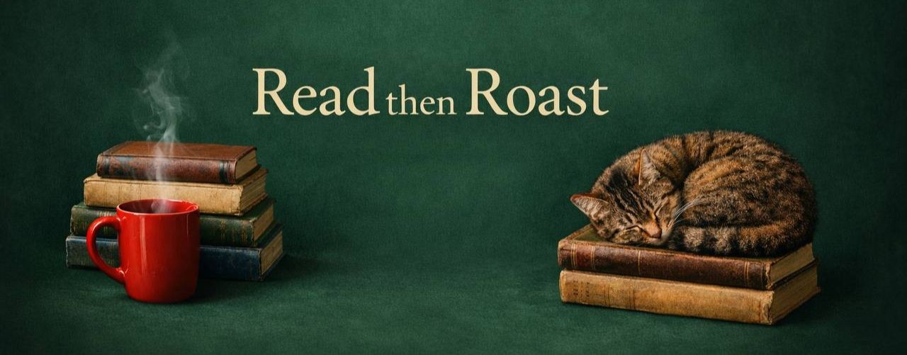 Read then Roast