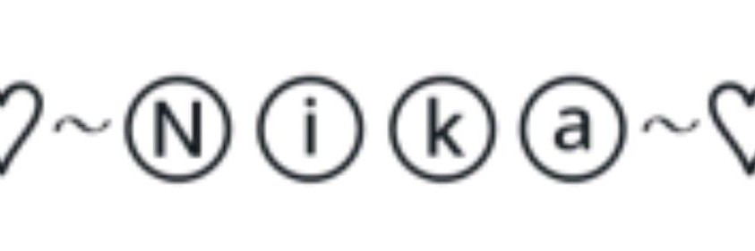 ♡~Ⓝⓘⓚⓐ~♡