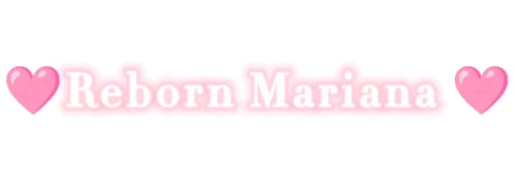 🩷Reborn Mariana 🩷