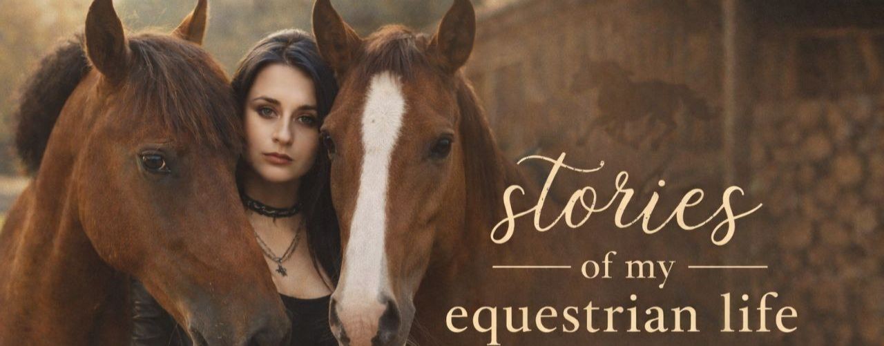 Stories of my equestrian life