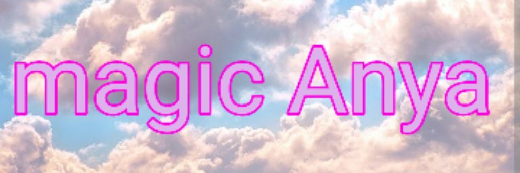 Magic Anya