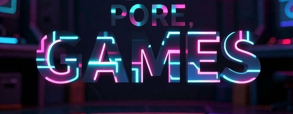 PORE GAMES