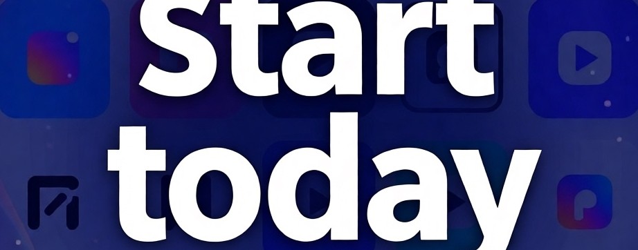 Start today