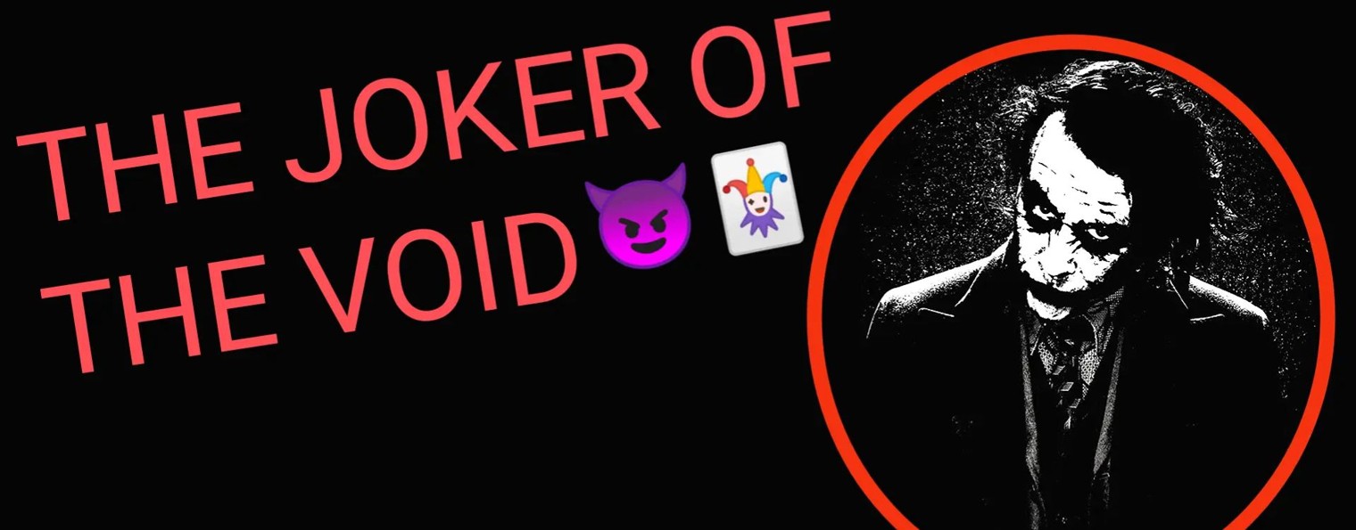The Joker of the void