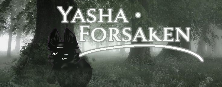 —[🌑]yasha • Forsaken!!°^^