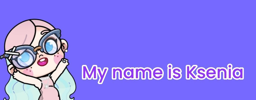 My name is Ksenia