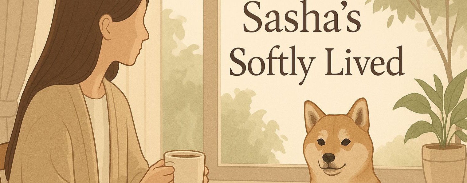 Sasha’s Softly Lived | Уютная жизнь Саши