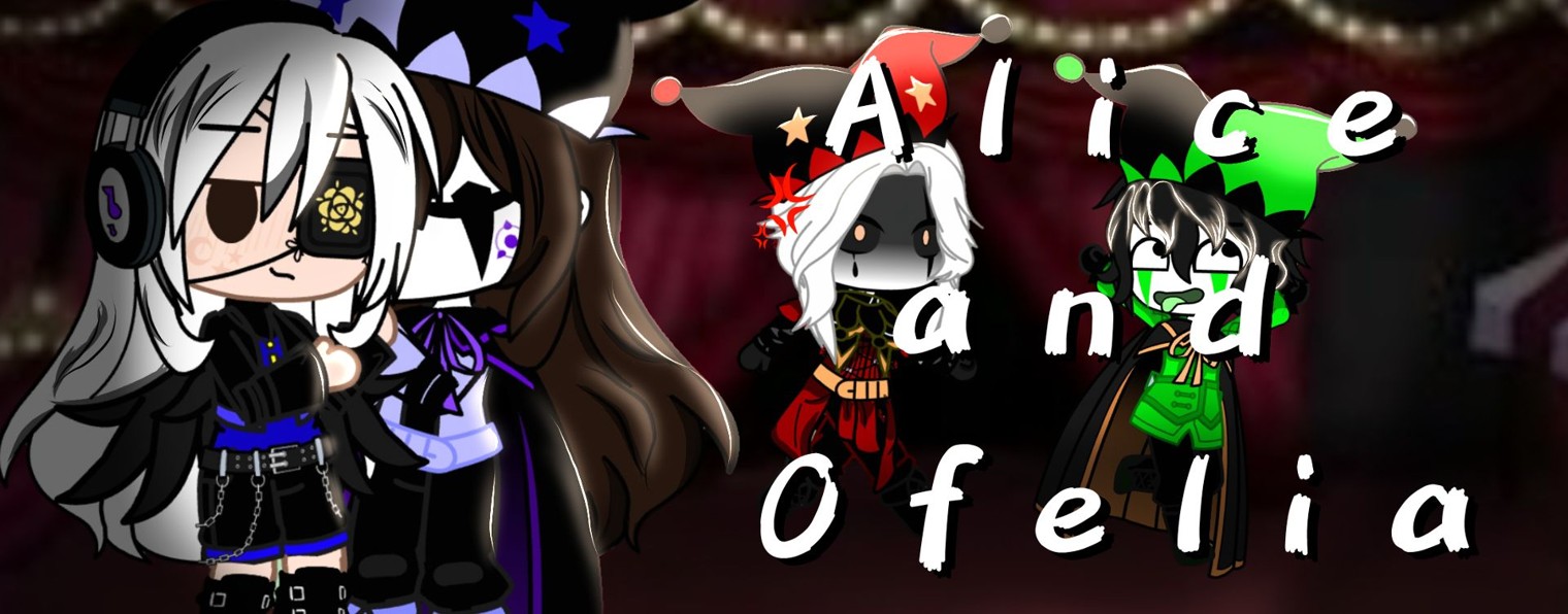 ༺♡Alice and Ofelia♡༻