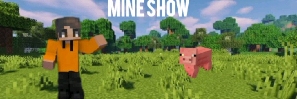 MINE SHOW