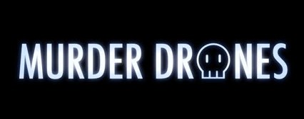 MURDER DRONES [KLIPs]