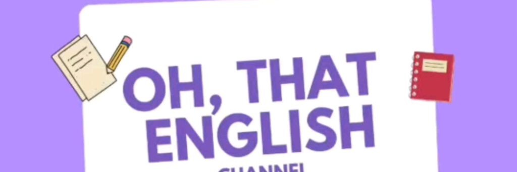 Oh, that English
