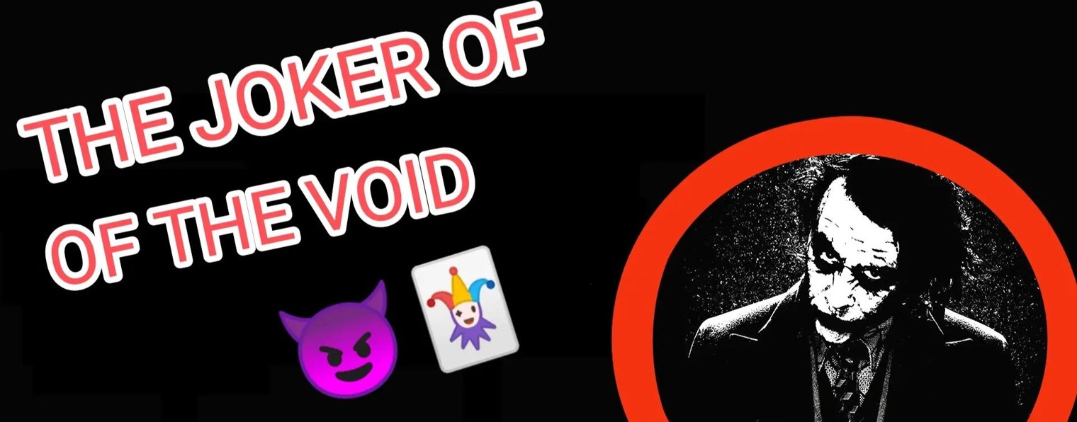 The Joker of the void