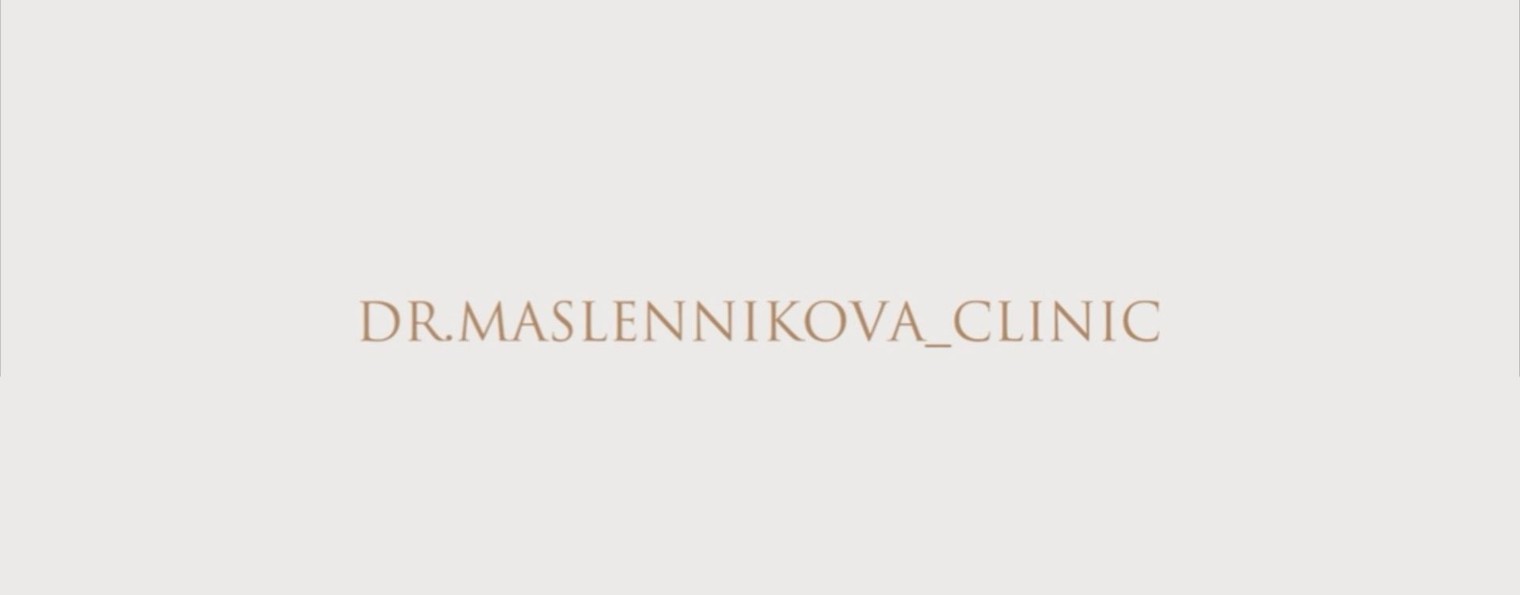 DR MASLENNIKOVA CLINIC