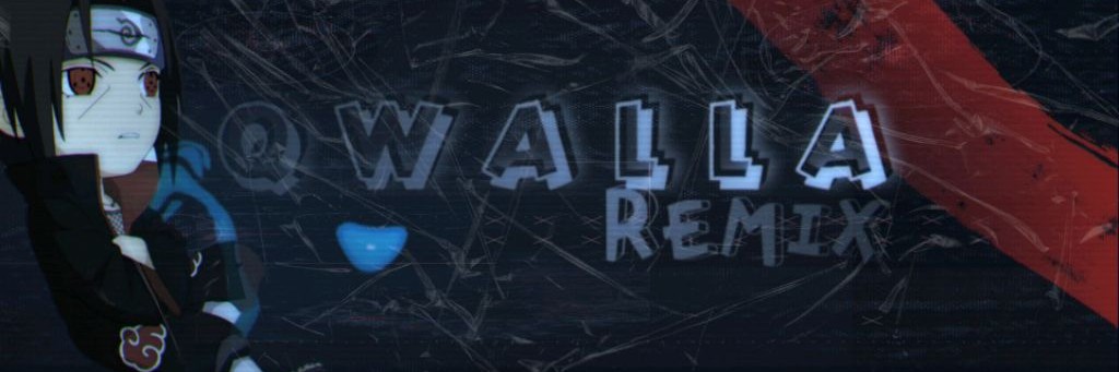 QWALLA REMIX