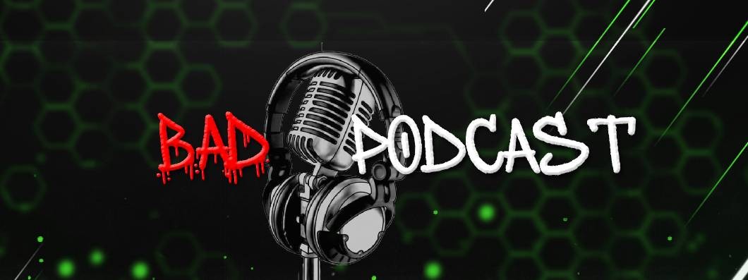 Bad Podcast