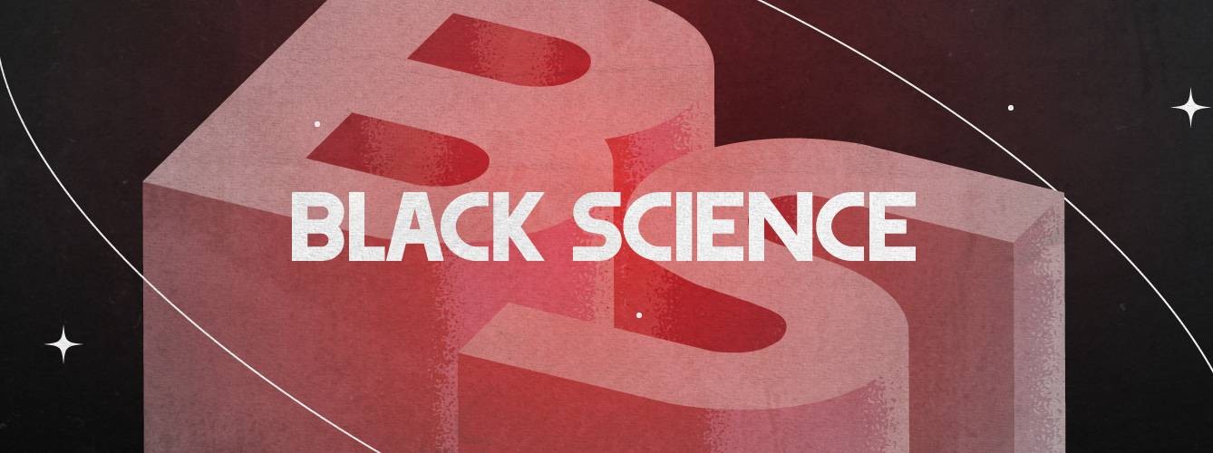 BLACK SCIENCE