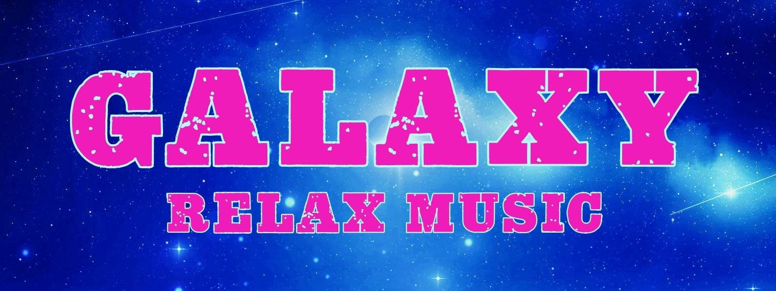 Galaxy Relax Music