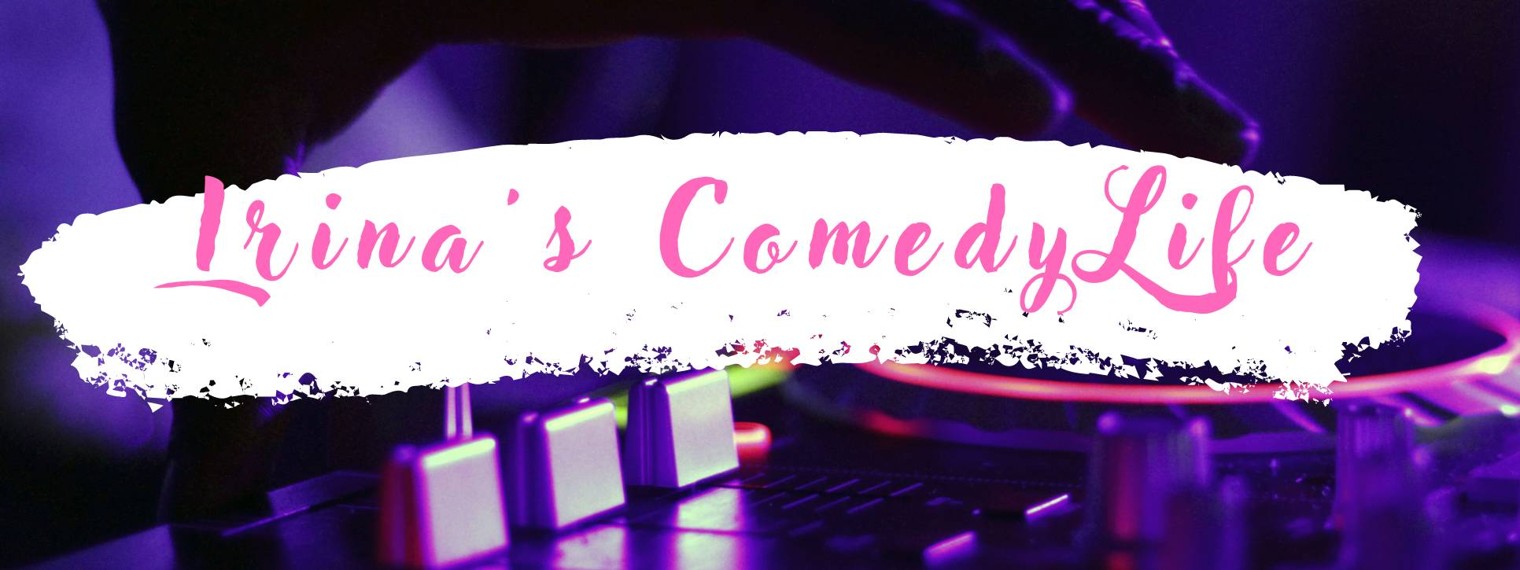 Irina's ComedyLife