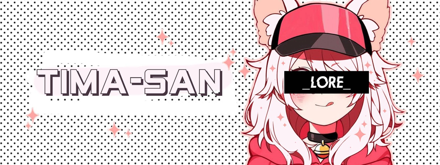 Tima-san LORE
