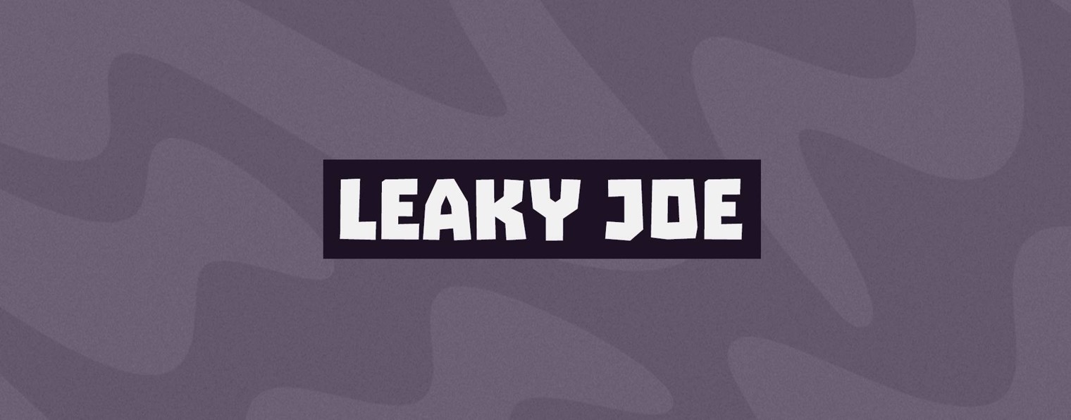 Leaky Joe