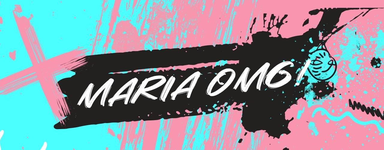 Maria OMG