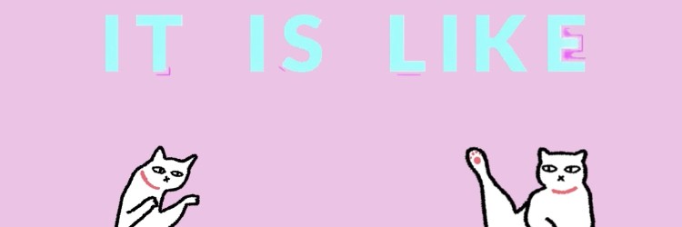 It is like??